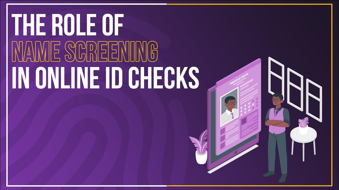 The role of name screening in online ID checks