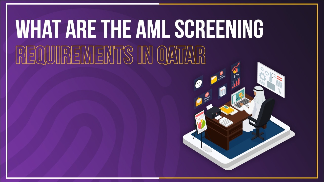 AML Screening Rules for Qatar Businesses - Crucial Know-How