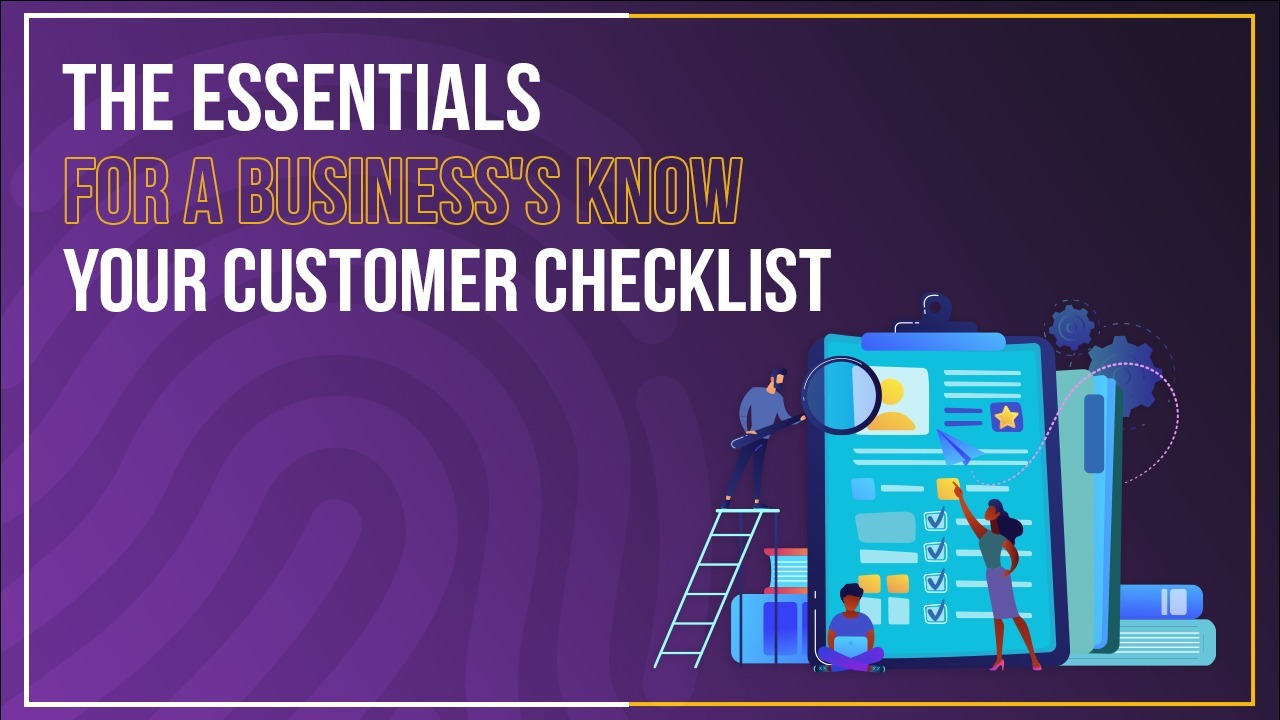 The Essentials for a Business's Know Your Customer Checklist