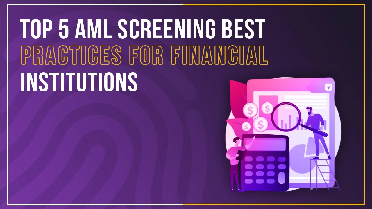 5 AML Screening Best Practices for Financial Institutions
