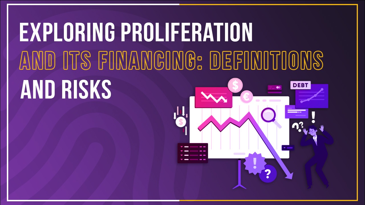 Exploring Proliferation and Its Financing: Definitions and Risks